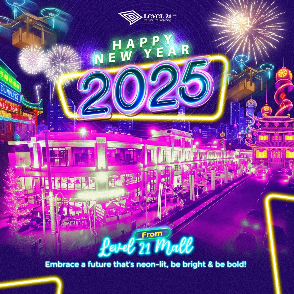 NEW YEAR 2025 – Level 21 Mall