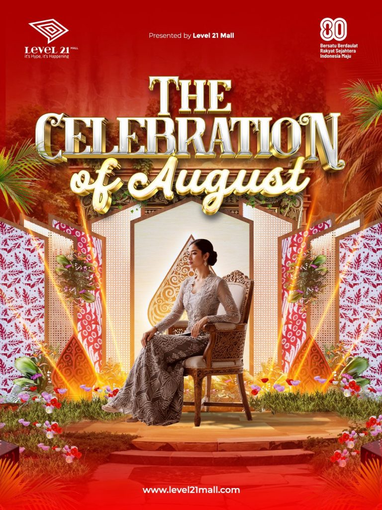 THE CELEBRATION OF AUGUST – Level 21 Mall